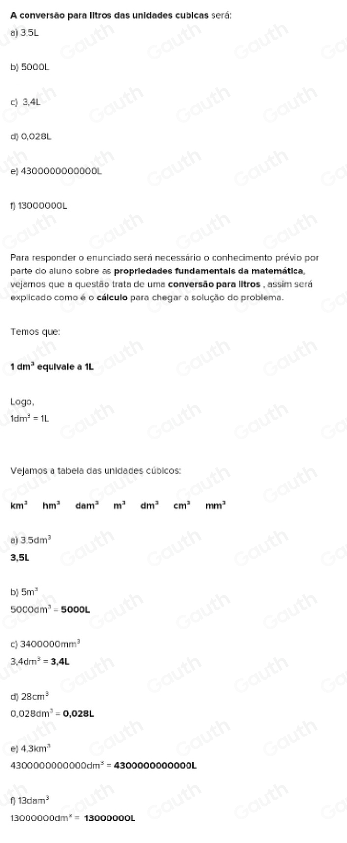 Solved: 4) Converta em litros: a) 3.5dm^3 c) 3400000mm^3 e) 4.3km^3 b ...